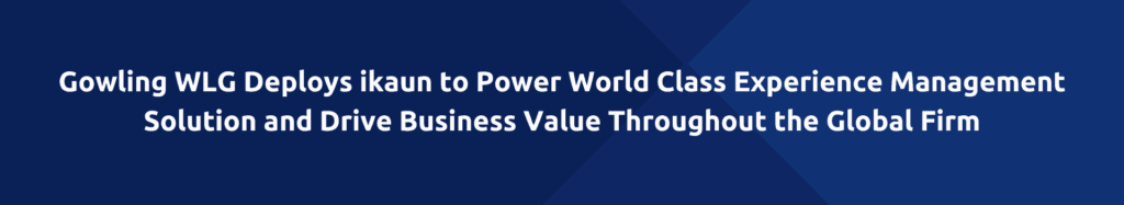 Gowling WLG Deploys ikaun to Power World Class Experience Management ...
